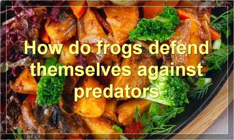 How do frogs defend themselves against predators | Food Readme