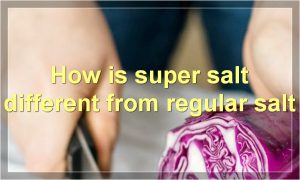 “Super Salt: Everything You Need To Know” | Food Readme