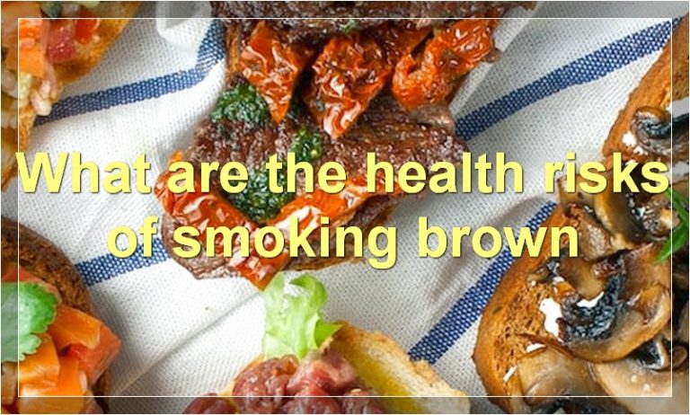 The Risks Of Smoking Brown Tobacco | Food Readme