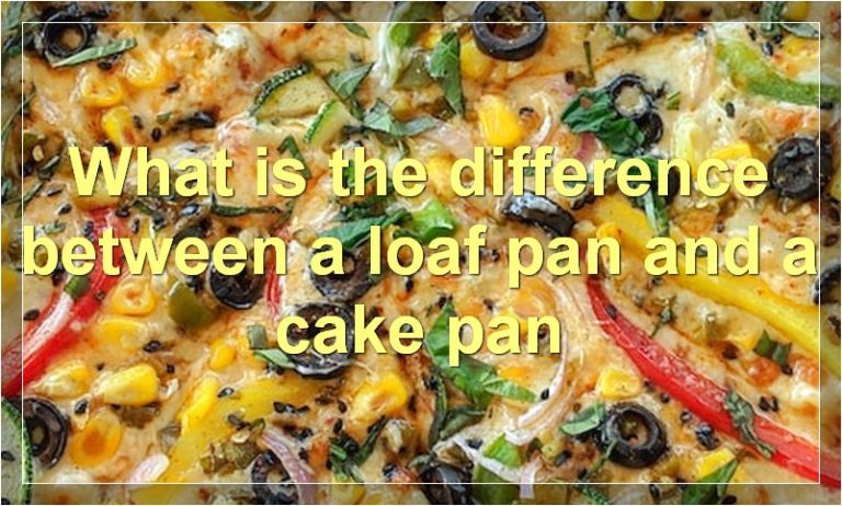 What is the difference between a loaf pan and a cake pan | Food Readme