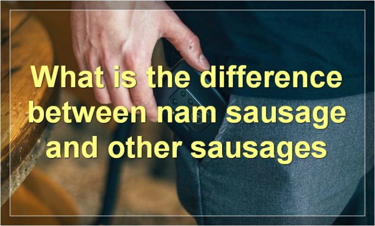 Nam Sausage: A Comprehensive Guide | Food Readme