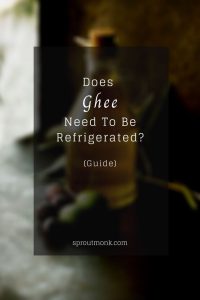 Does Ghee Need to be Refrigerated? A Comprehensive Guide | Food Readme