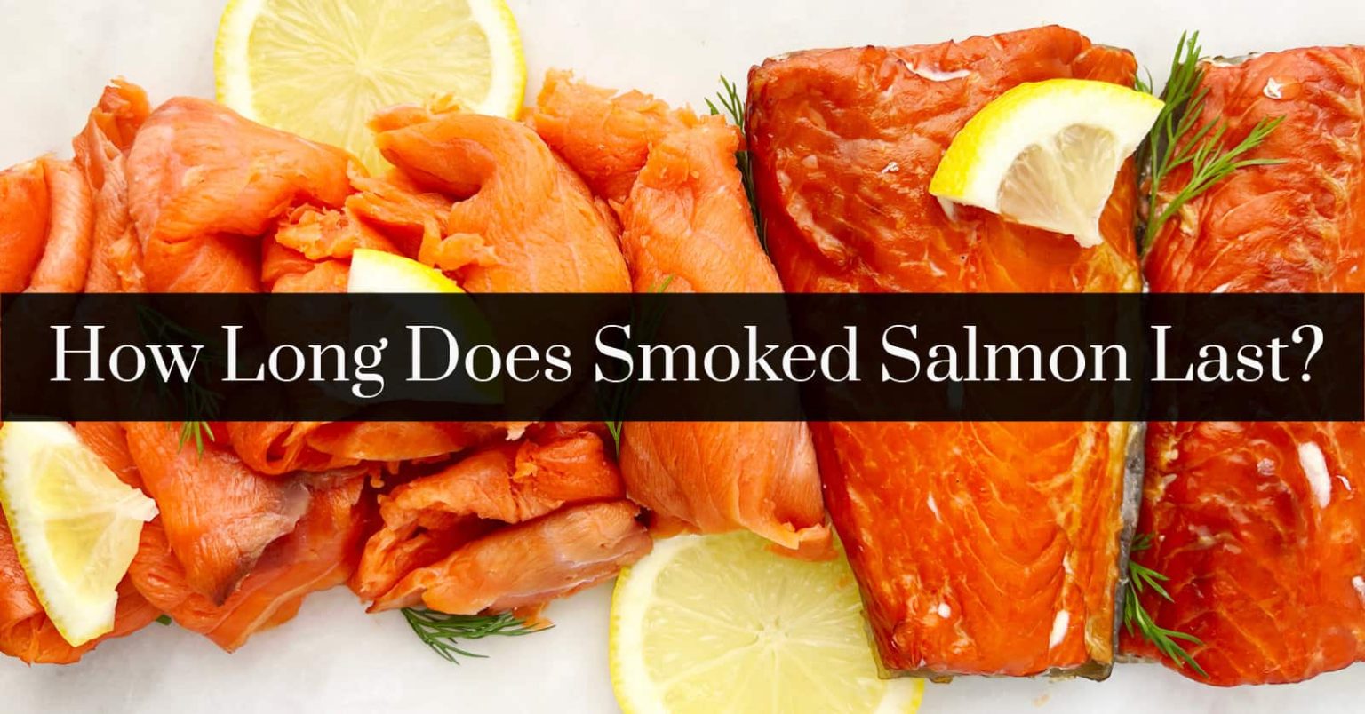 How Long Does Smoked Salmon Last: Essential Preservation Guidelines ...